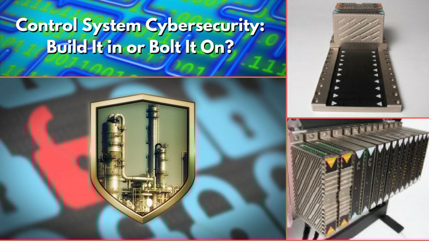 Industrial Control System Cybersecurity: Build It in or Bolt It On?