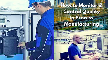 How to Monitor and Control Quality in Process Manufacturing