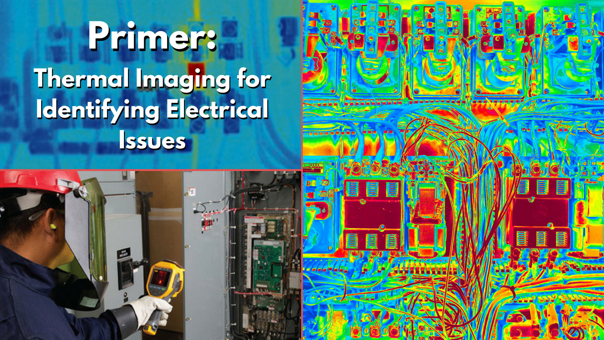 Primer: Thermal Imaging for Identifying Electrical Issues